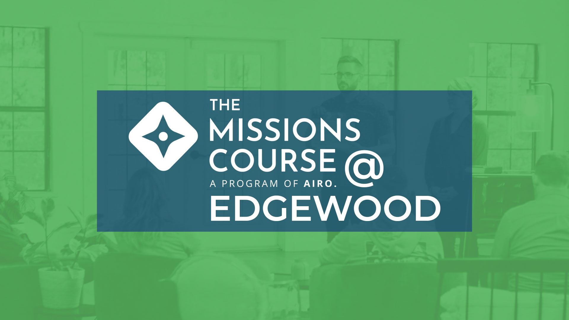 The Missions Course @ Edgewood